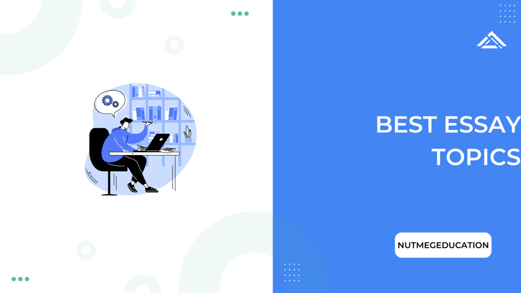 108+ Trending Essay Topics to Cover in 2024